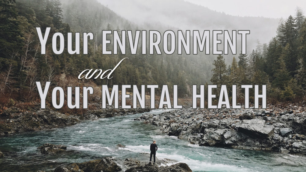 Your Environment & Your Mental Health – Sacramento Central Seventh-day ... Your Environment & Your Mental Health – Sacramento Central Seventh-day ...